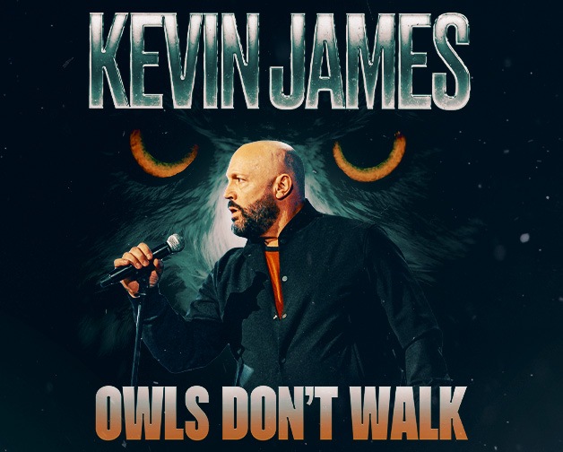 Kevin James: Owls Don't Walk Tour Kevin James: Owls Don't Walk Tour